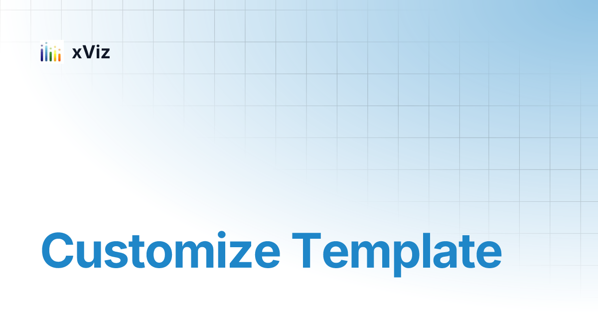 Customize Template | xViz