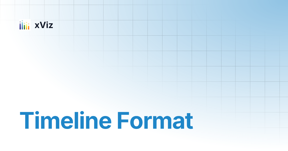 Timeline Format | xViz