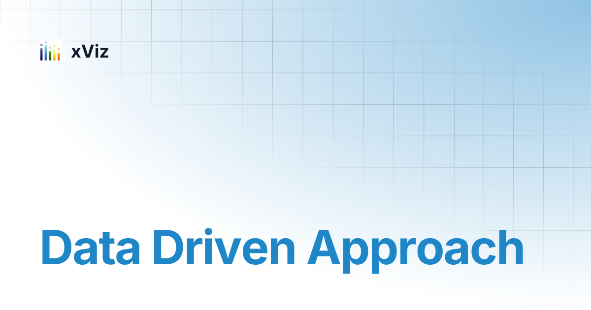 Data Driven Approach | xViz
