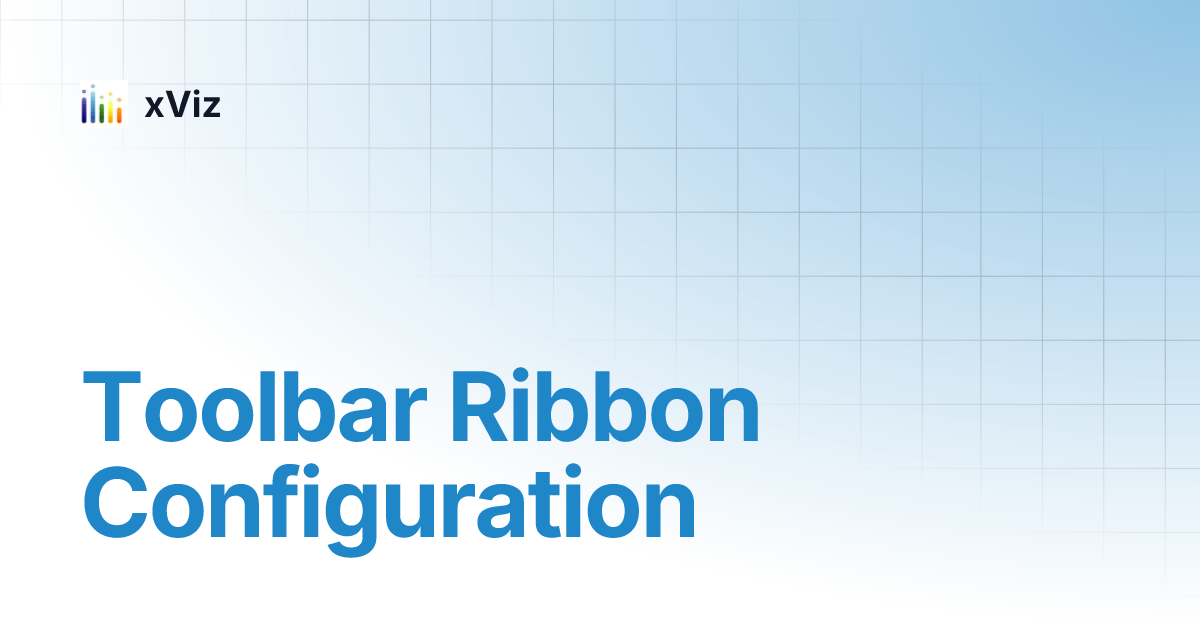 Toolbar Ribbon Configuration | xViz