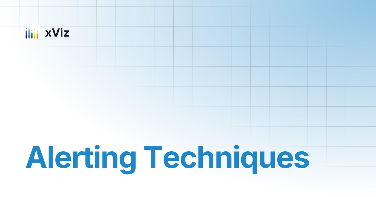 Alerting Techniques | xViz