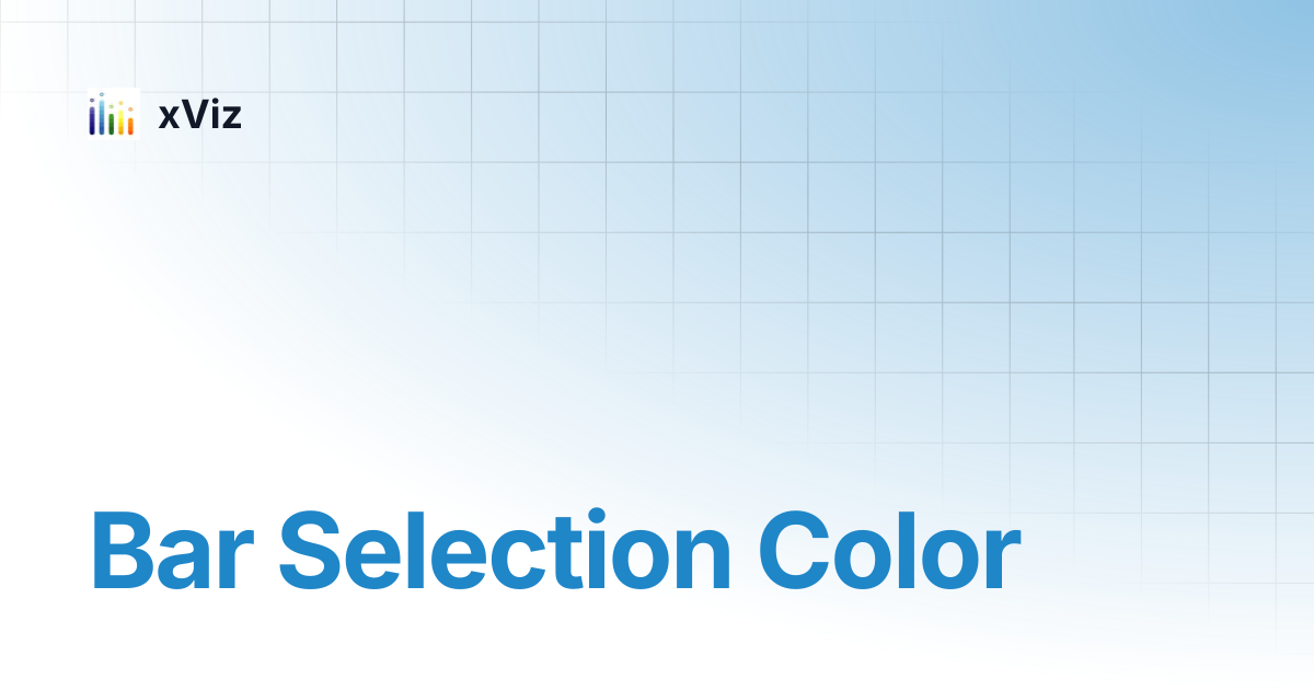 Bar Selection Color | xViz
