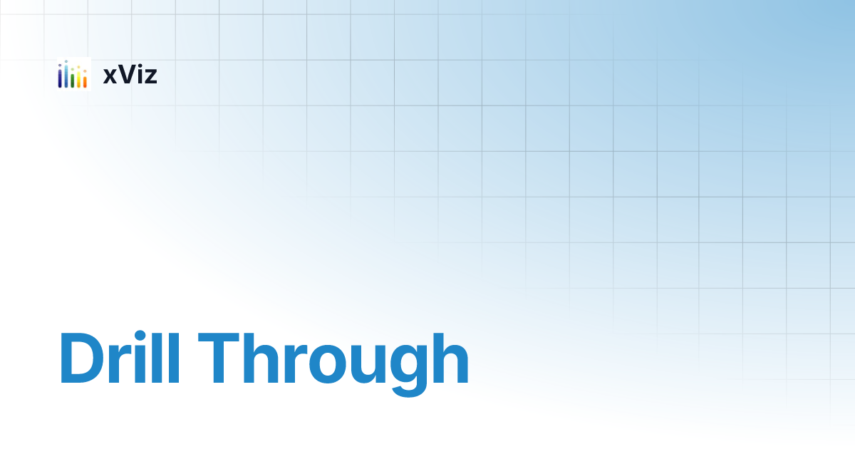 Drill Through | xViz